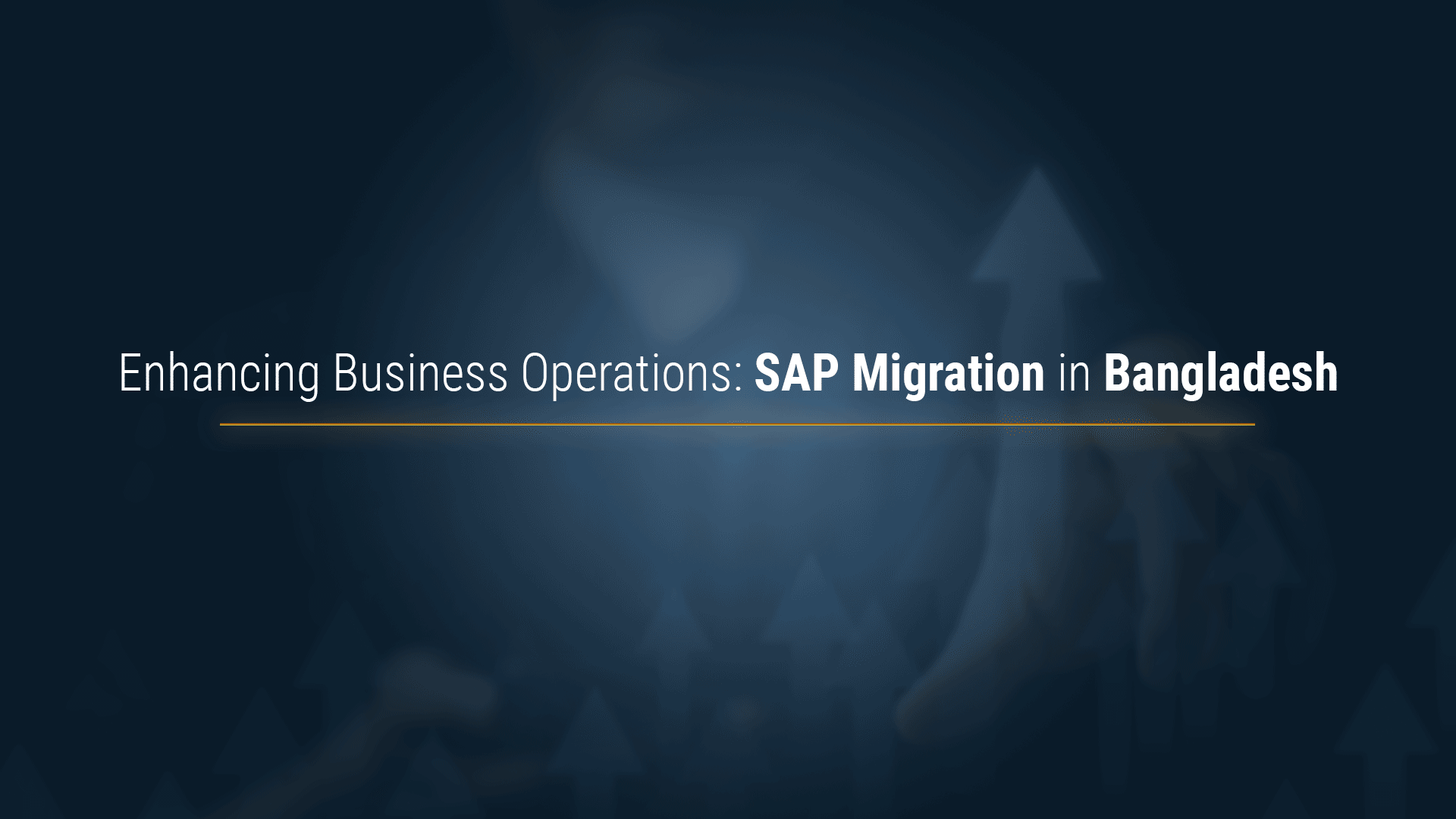 Enhancing Business Operations: SAP Migration in Bangladesh Enhancing Business Operations: SAP Migration in Bangladesh