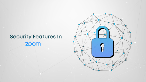 Which Zoom Security Features Are Best for Your Industry?