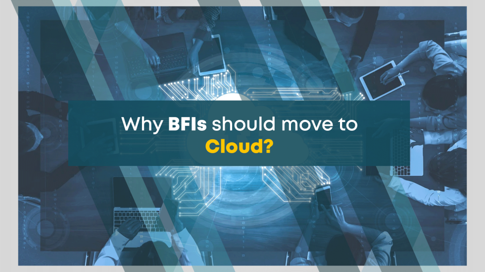 Why should BFIs move to Cloud?