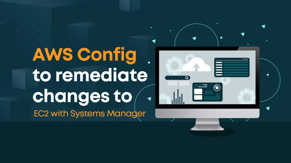 AWS Config to remediate changes to EC2 with Systems Manager