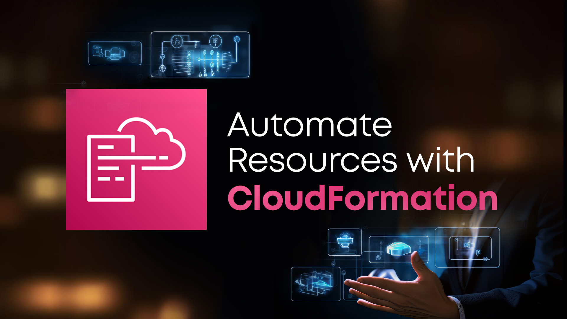 Automate resources with CloudFormation